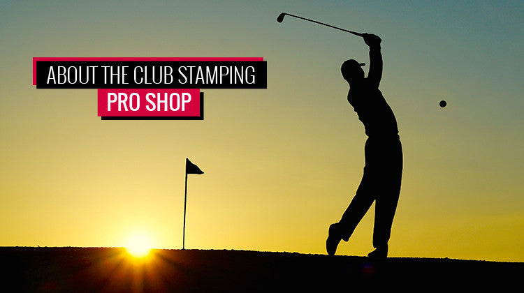 About the Club Stamping Pro Shop | Wedge Stamping | Paint Fill Golf Clubs